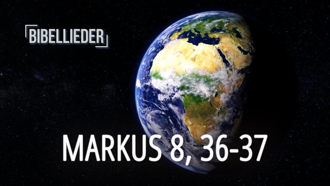 Markus 8, 36-37 | Bibellieder - YouTube