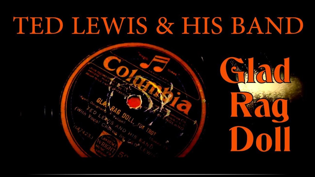 GLAD RAG DOLL - TED LEWIS & HIS BAND - YouTube
