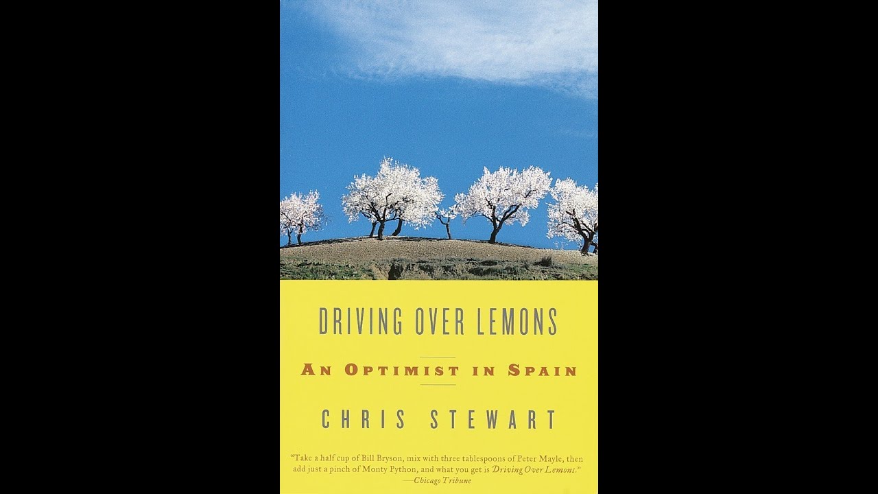 "Driving Over Lemons: An Optimist in Andalucía" By Chris Stewart - YouTube
