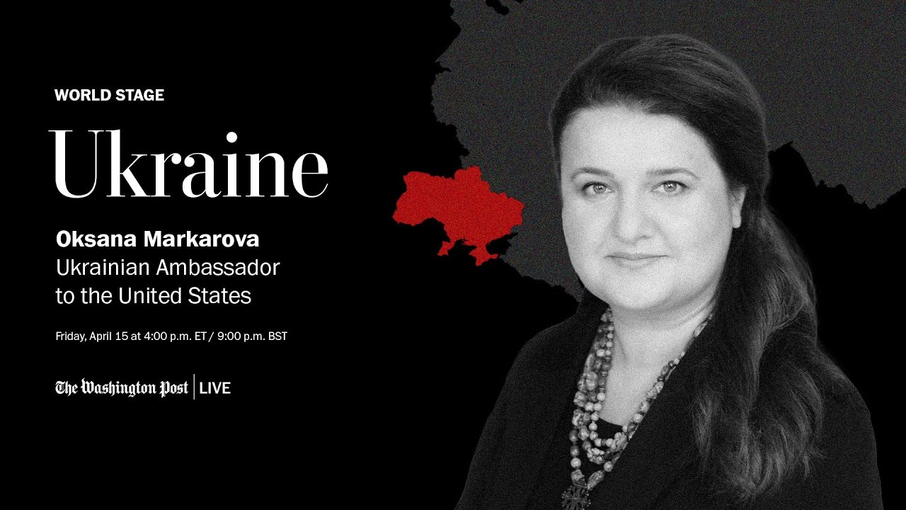 Ukrainian Ambassador to the United States Oksana Markarova - YouTube