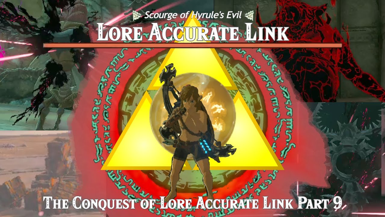The Scourge of Hyrule's Evil: The Conquest of Lore Accurate Link 9 ...