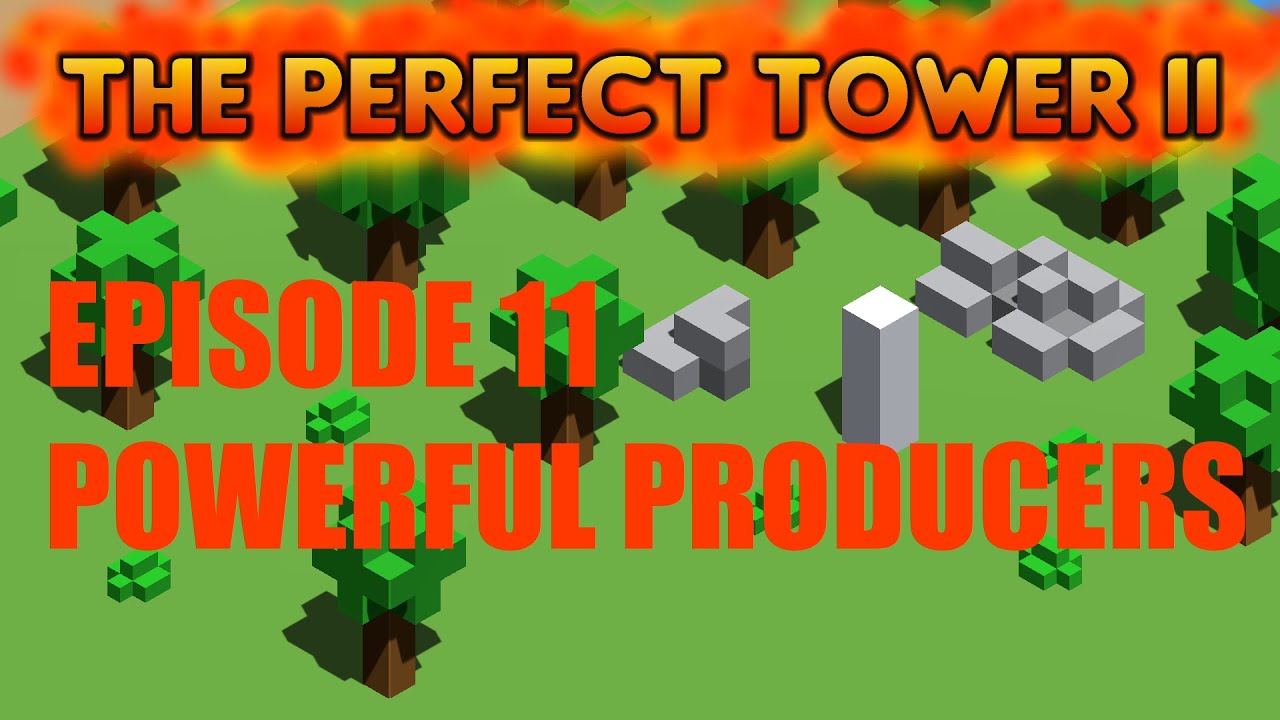 The Perfect Tower 2 - Ep 11 - Powerful Producers - YouTube