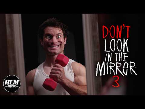 Don't Look in the Mirror 3 | Short Horror Film