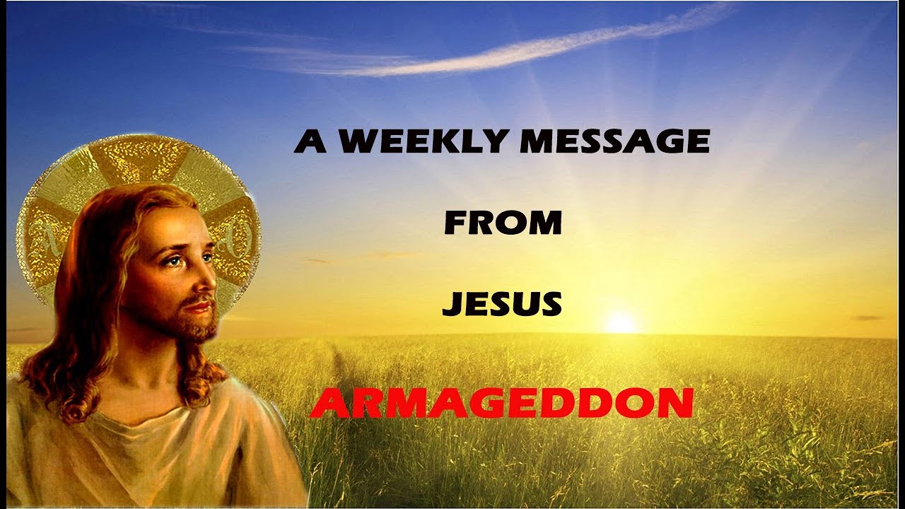 Armageddon - A Weekly Message from Jesus - YouTube