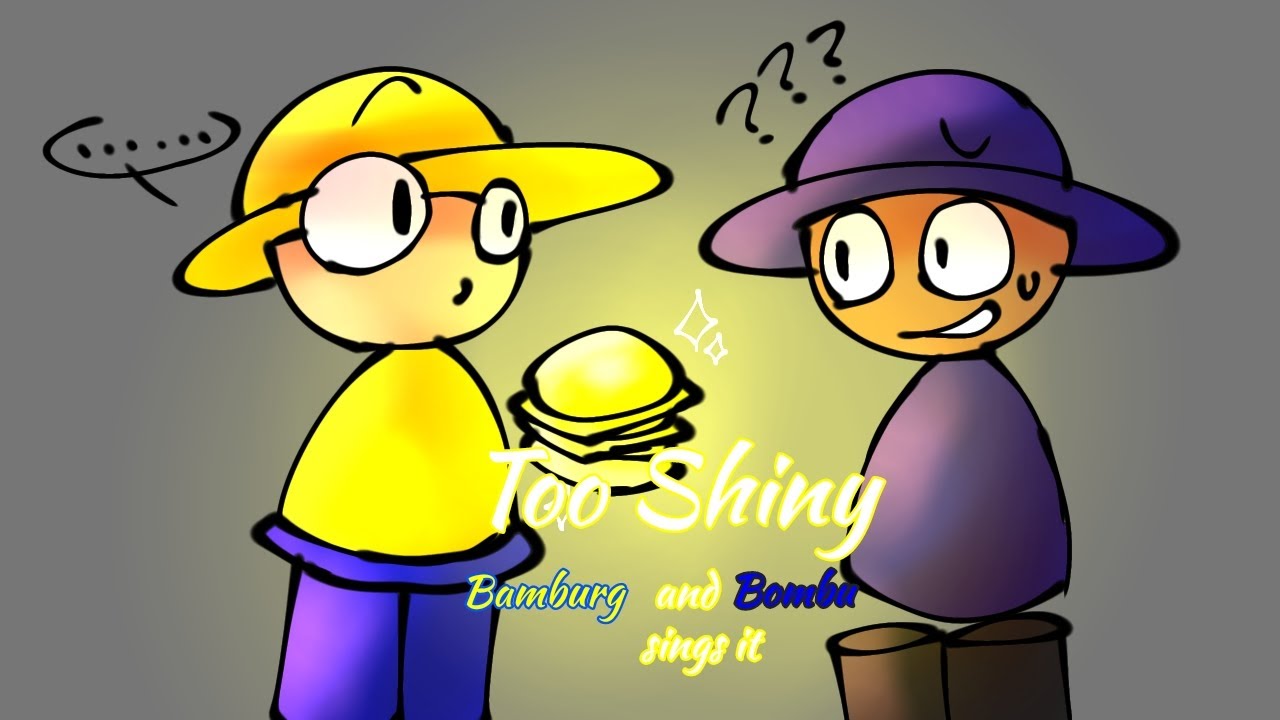 【FNF DnB cover】Bamburg and Bombu sings Too Shiny - YouTube