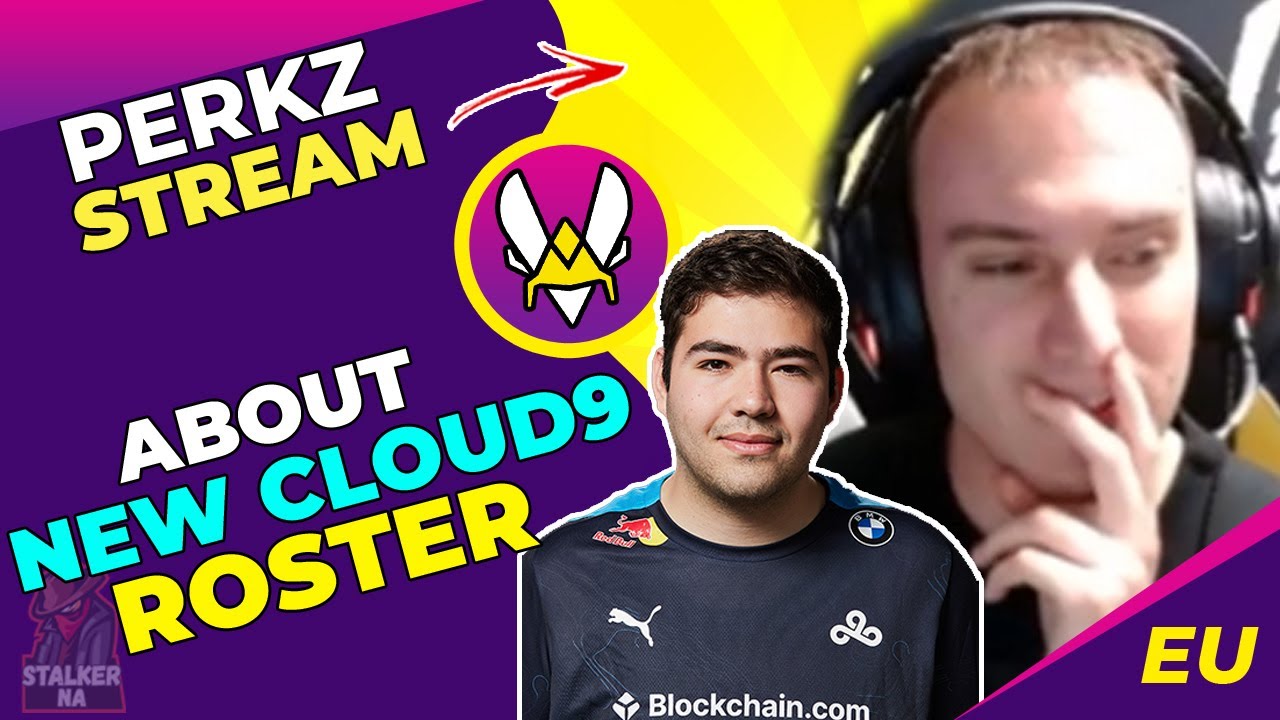 VIT Perkz About NEW Cloud9 Roster and C9 Fudge 🤔 - YouTube