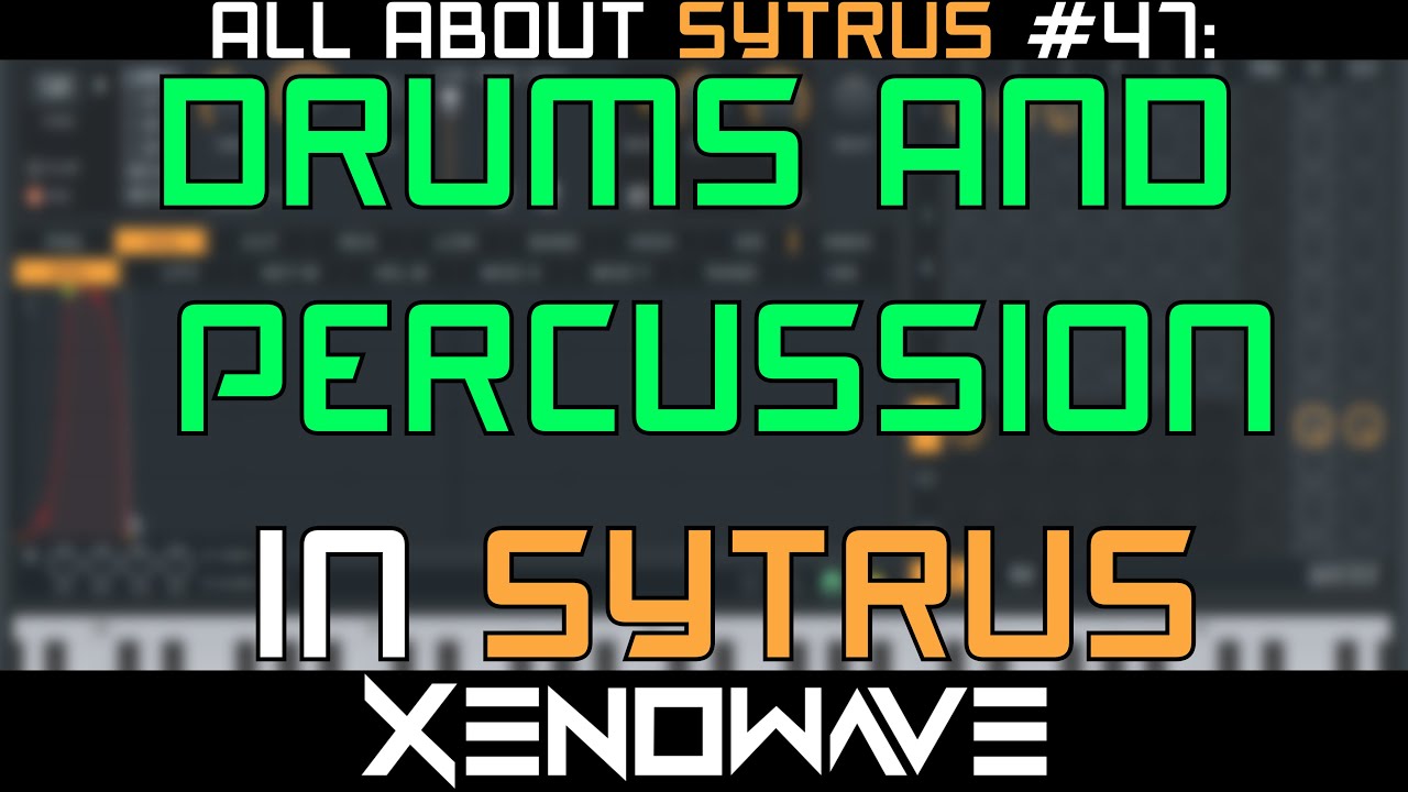 Drums & Percussion Synthesis in Sytrus | All About Sytrus 47 - YouTube