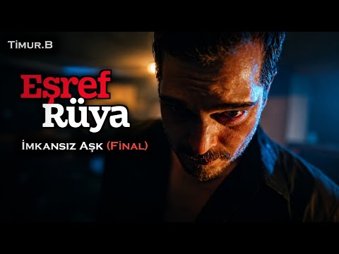 Eşref Rüya Müzikleri | İmkansız Aşk (Final)