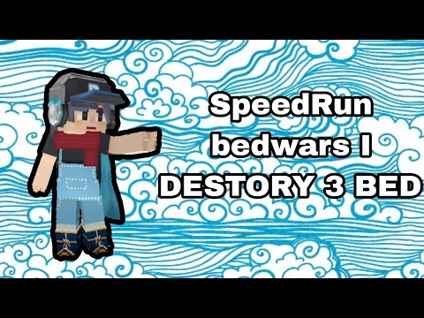 SpeedRun bedwars I DESTORY 3 BED - YouTube