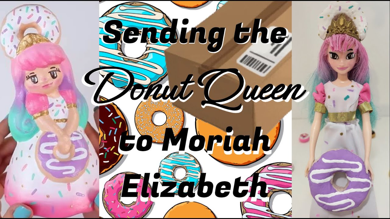 Sending the Donut Queen to Moriah Elizabeth! - YouTube
