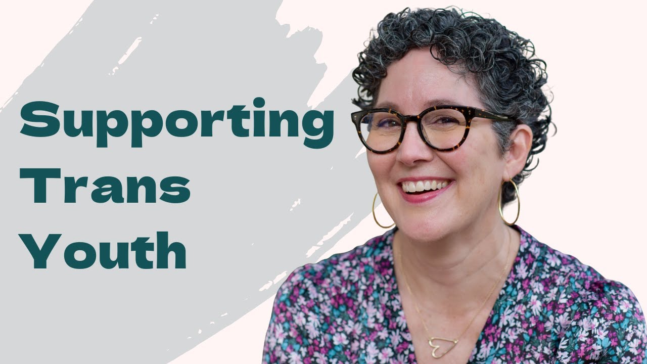 Supporting Trans Youth: Building Blocks for Parents with Mandy Giles ...