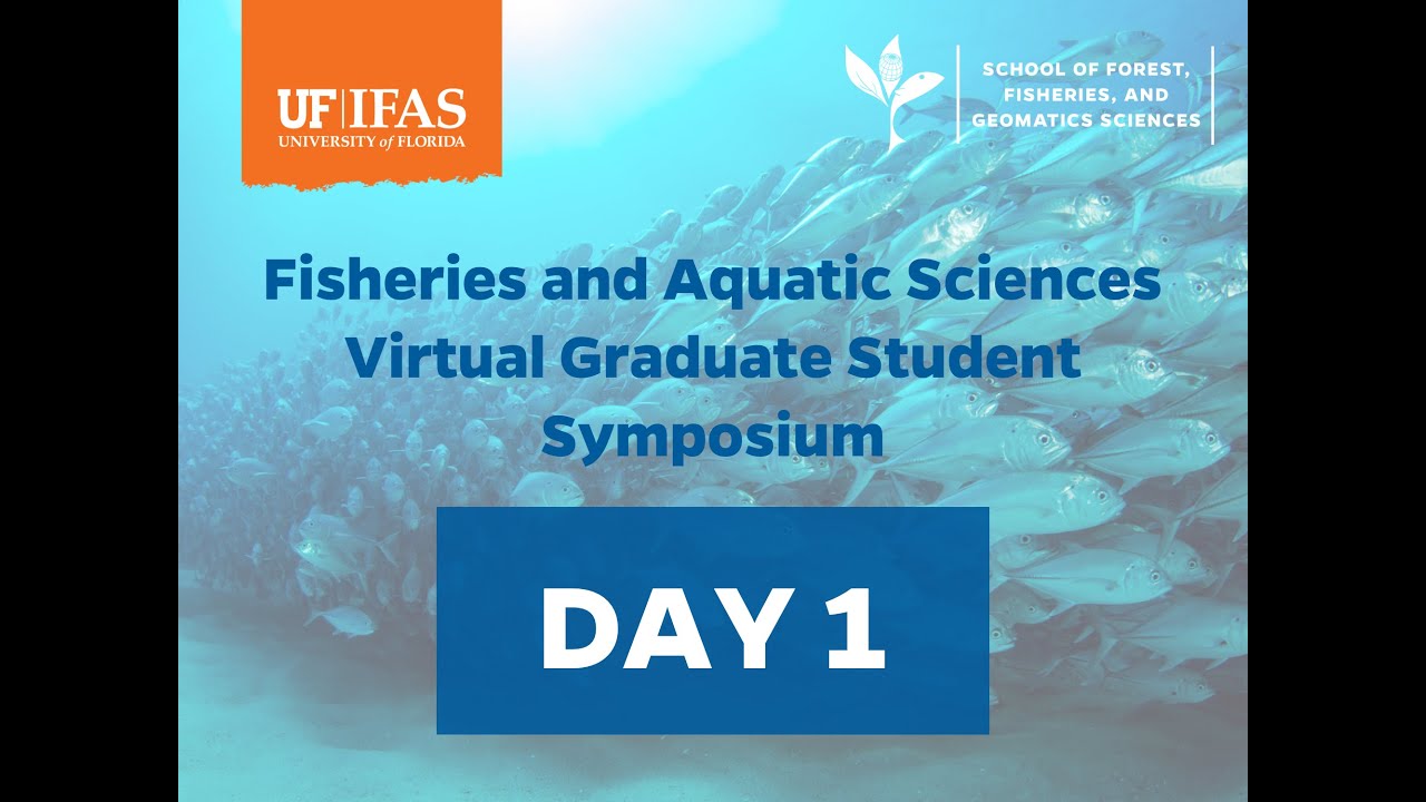 UF Fisheries and Aquatic Sciences Graduate Student Symposium - YouTube