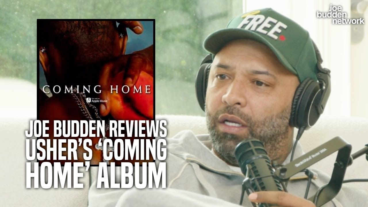 Joe Budden Reviews Usher’s ‘COMING HOME’ Album - YouTube