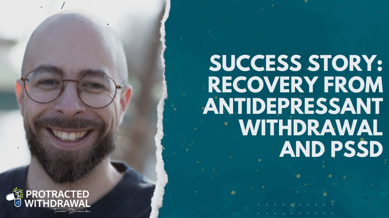 Success Story: Recovery from Antidepressant Withdrawal and PSSD - YouTube