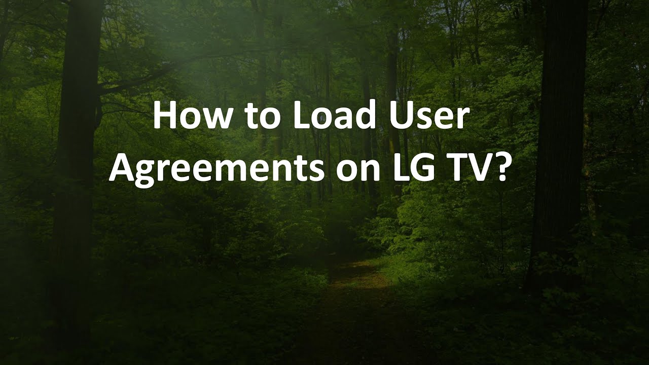 How to Load User Agreements on LG TV? - YouTube