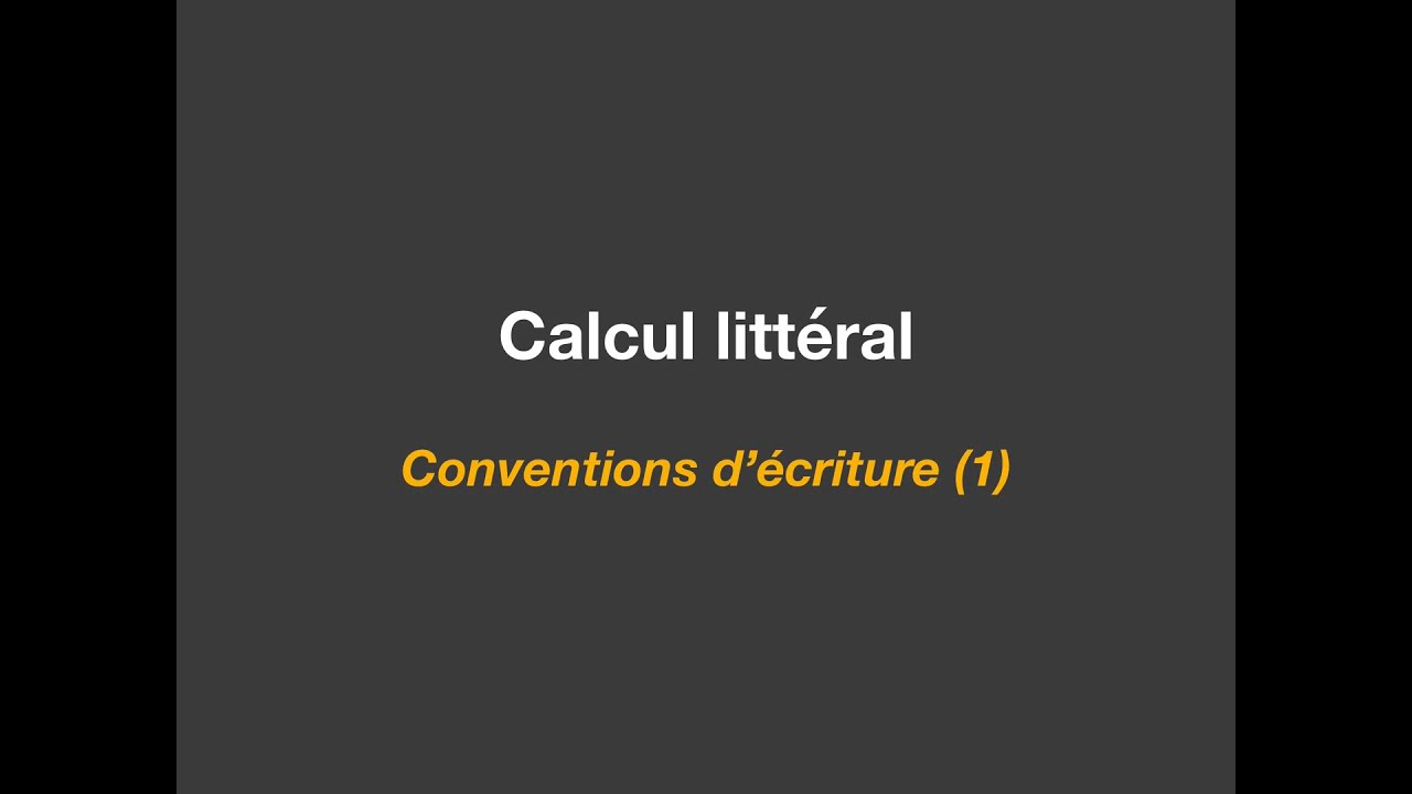 Calcul littéral : Conventions d'écriture (1) - YouTube