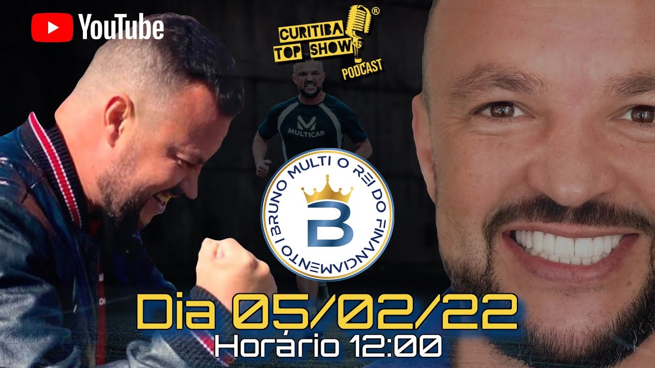 #04 - Curitiba Top Show Podcast - Bruno Multi, o rei do financiamento ...