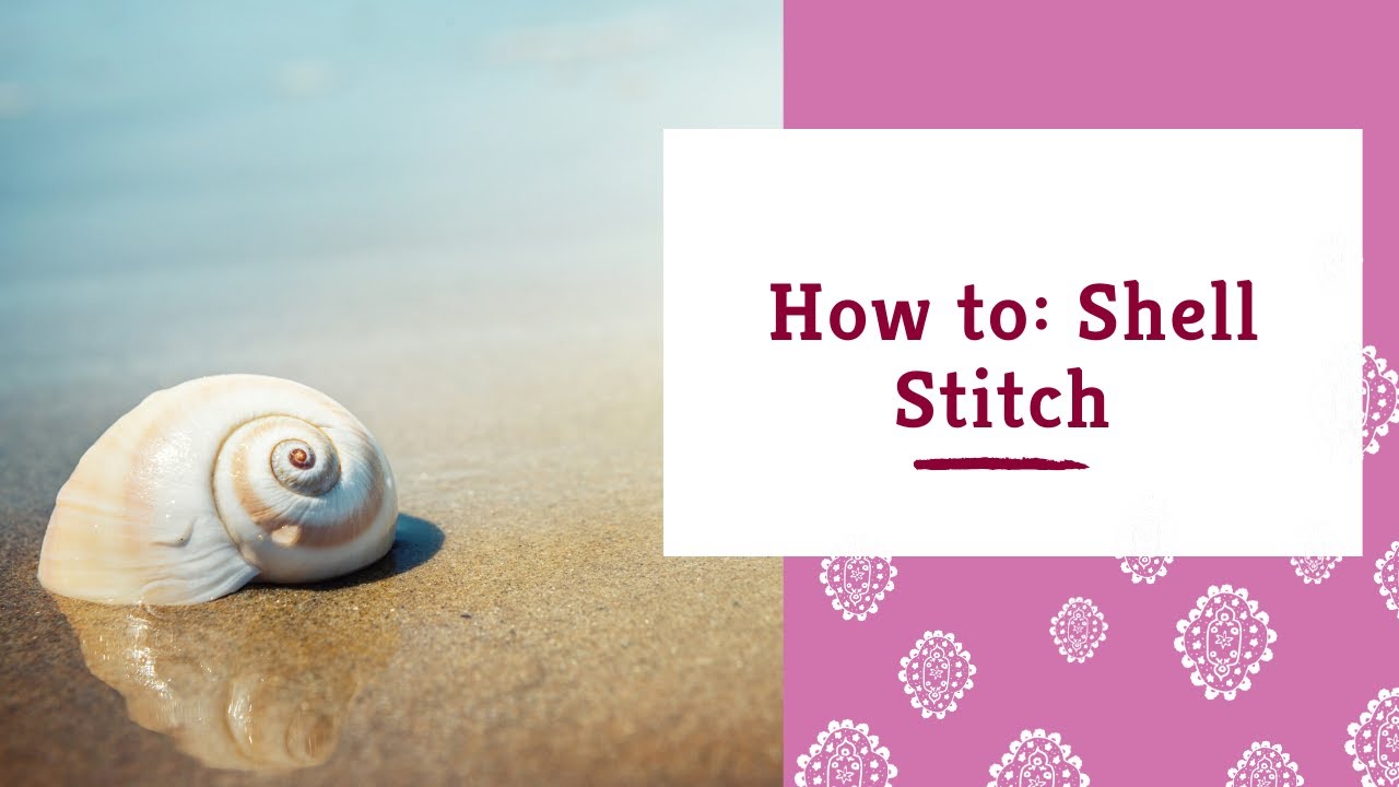 How to: Shell Stitch - YouTube