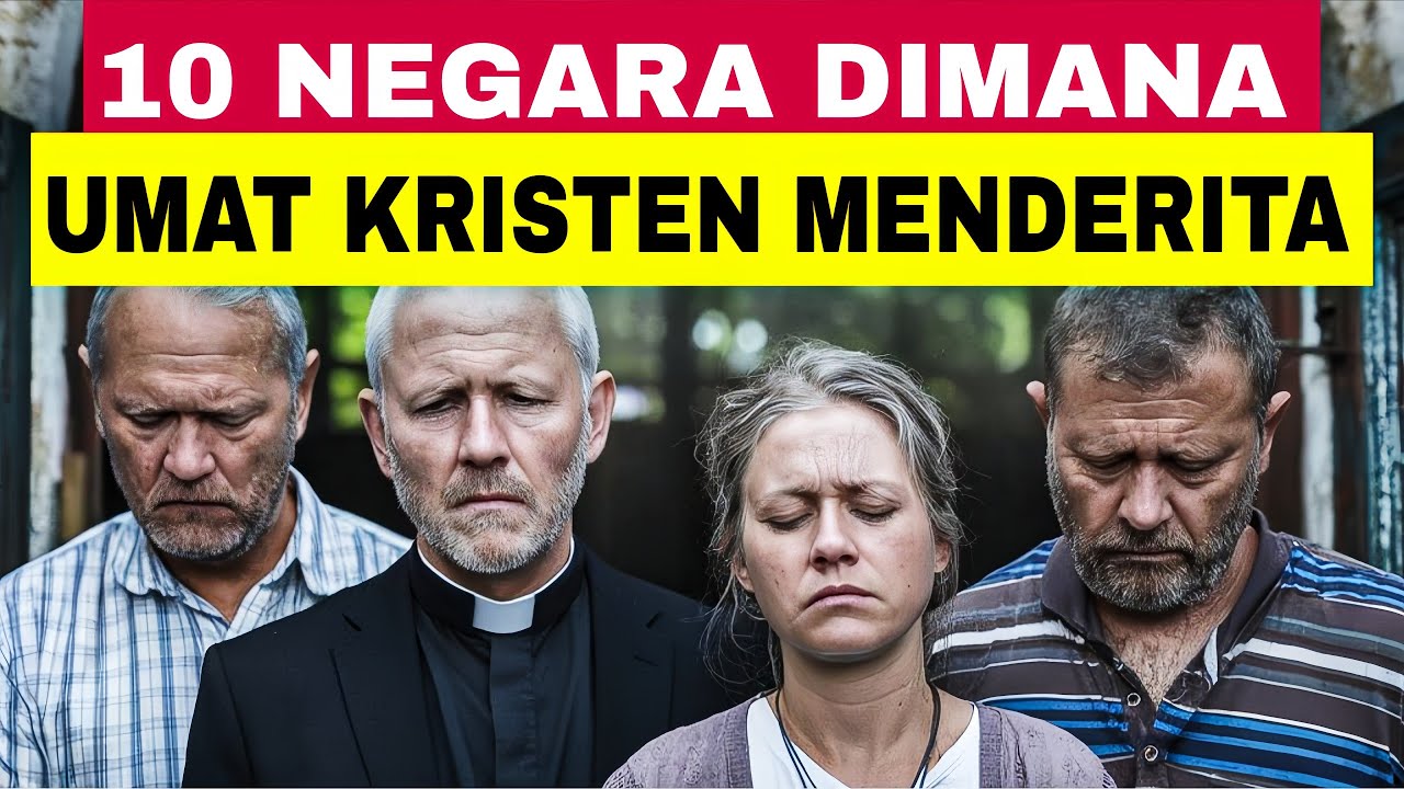 10 NEGARA DIMANA UMAT KRISTEN SANGAT MENDERITA | 2025 - YouTube