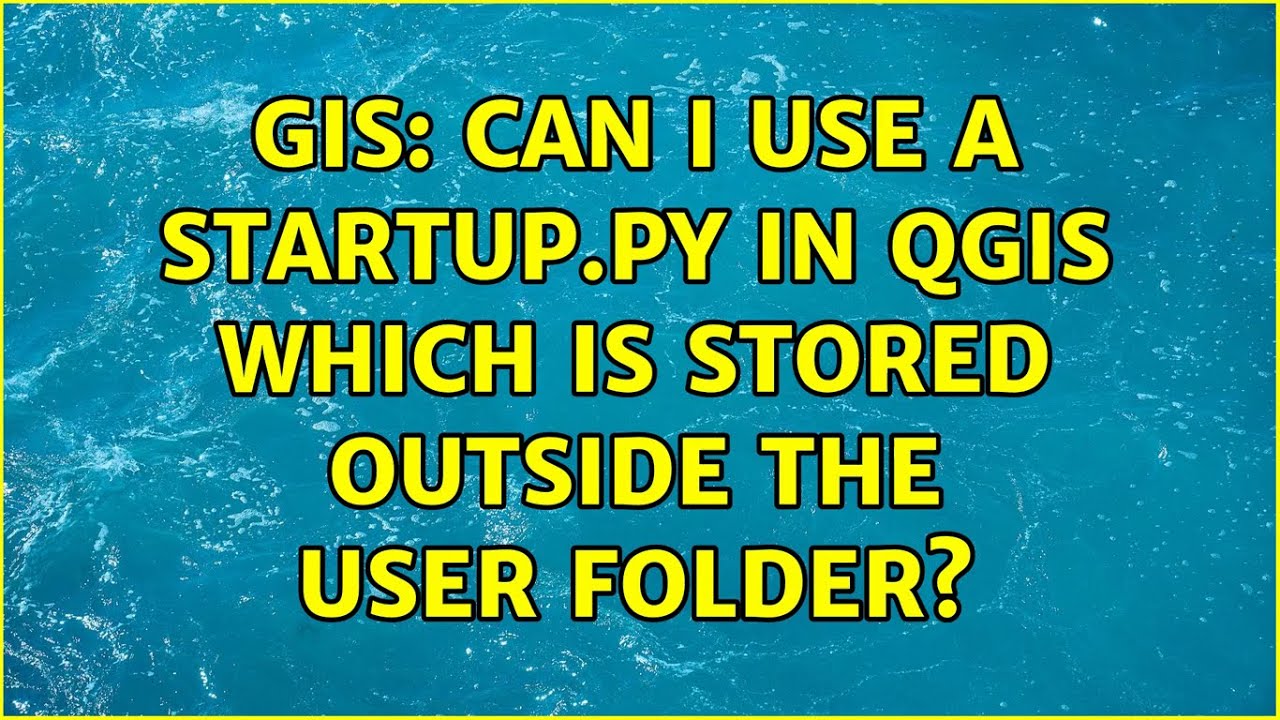GIS: Can I use a startup.py in QGIS which is stored outside the user ...