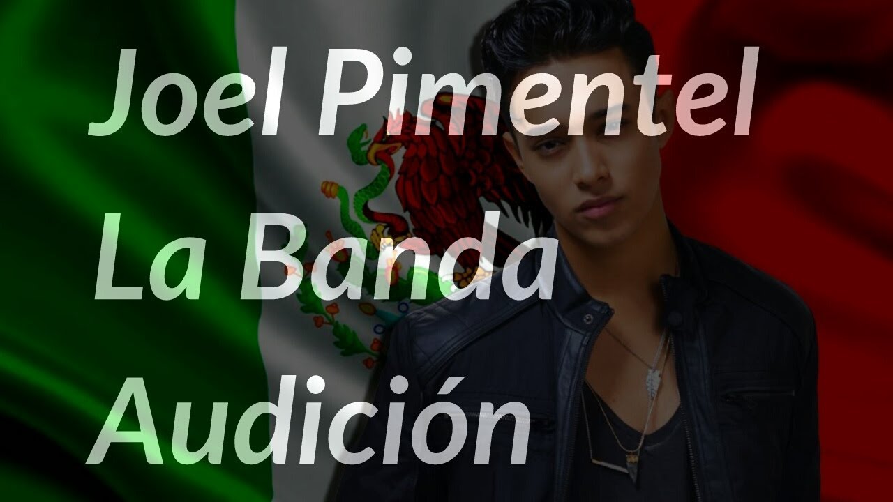 Joel Pimentel La Banda Audition - YouTube