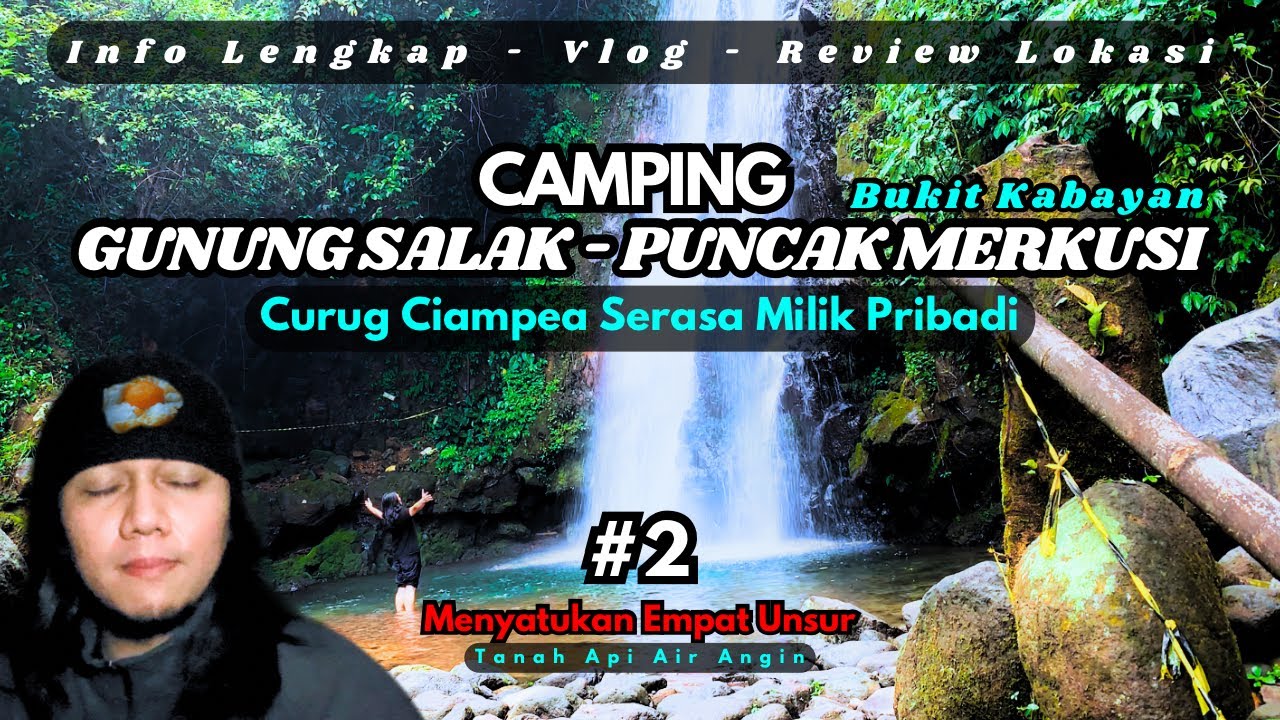 2024 | GUNUNG SALAK | Camping Ground Puncak Merkusi - Bukit Kabayan ...