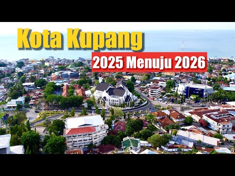 Pesona Kota Kupang 2025 Menuju 2026