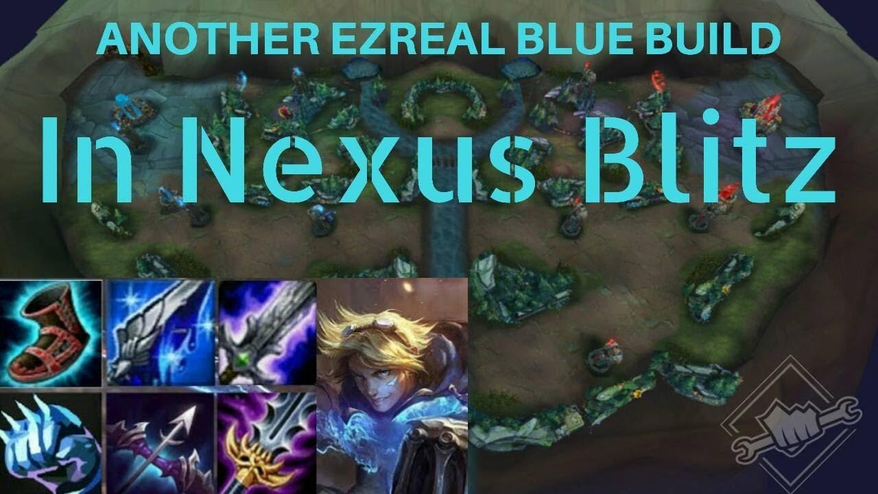 Another BLUE BUILD EZREAL in Nexus Blitz - YouTube