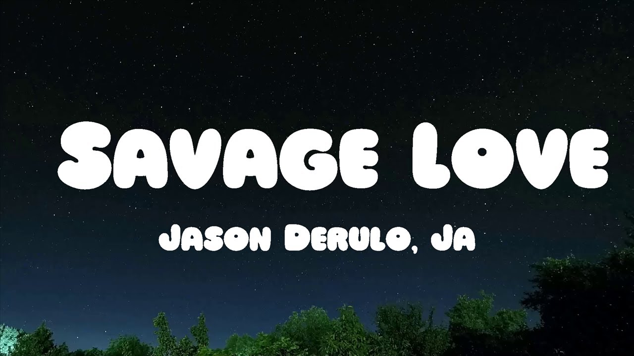Jason Derulo, Jawsh 685 - Savage Love Lyrics - YouTube