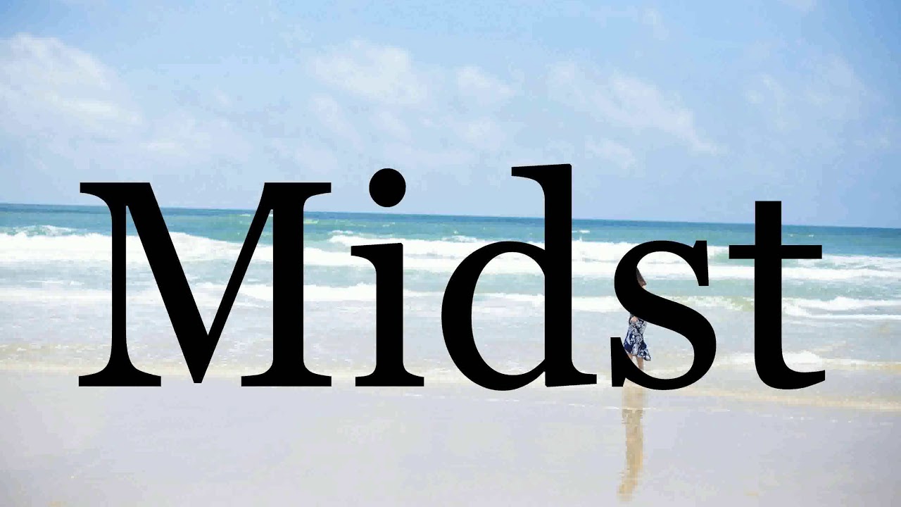 How To Pronounce Midst Pronunciation Of Midst YouTube how-to-pronounce-midst-pronunciation-of-midst-youtube
