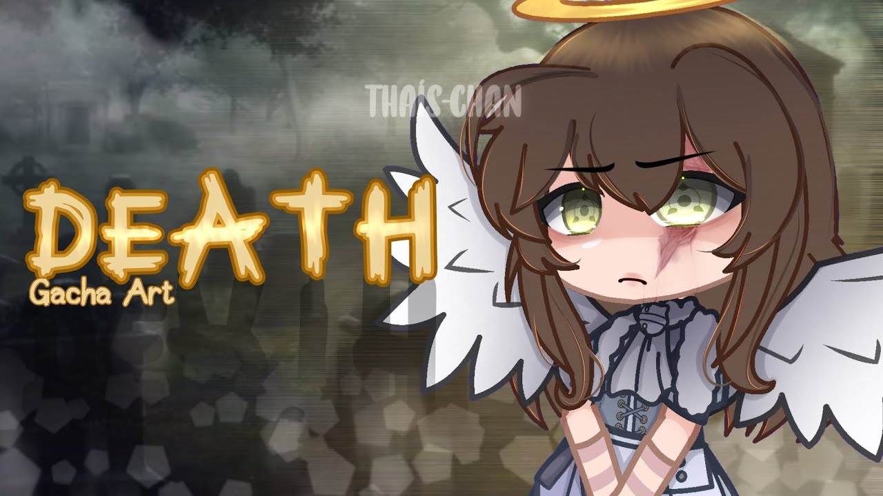 [⚰️] Death [⚰️] || Gacha Art || (Made by: @gachacriativo6136 & @thais ...