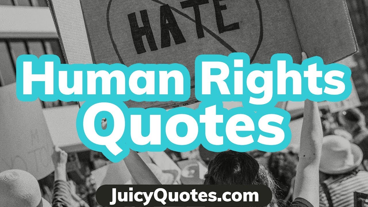 Top 15 Human Rights Quotes and Sayings 2020 - (Human Rights For All ...