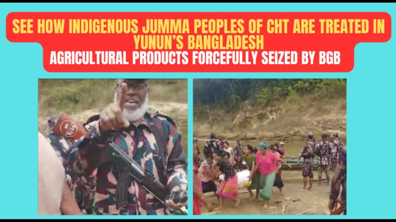 SEE HOW INDIGENOUS JUMMA PEOPLES OF CHT ARE TREATED IN YUNUS'S ...