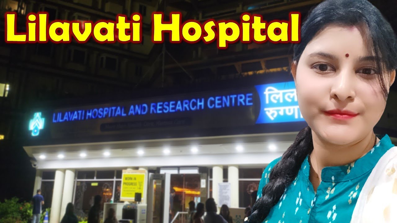 Exploring Lilavati Hospital And Research Centre | A Comprehensive Tour ...