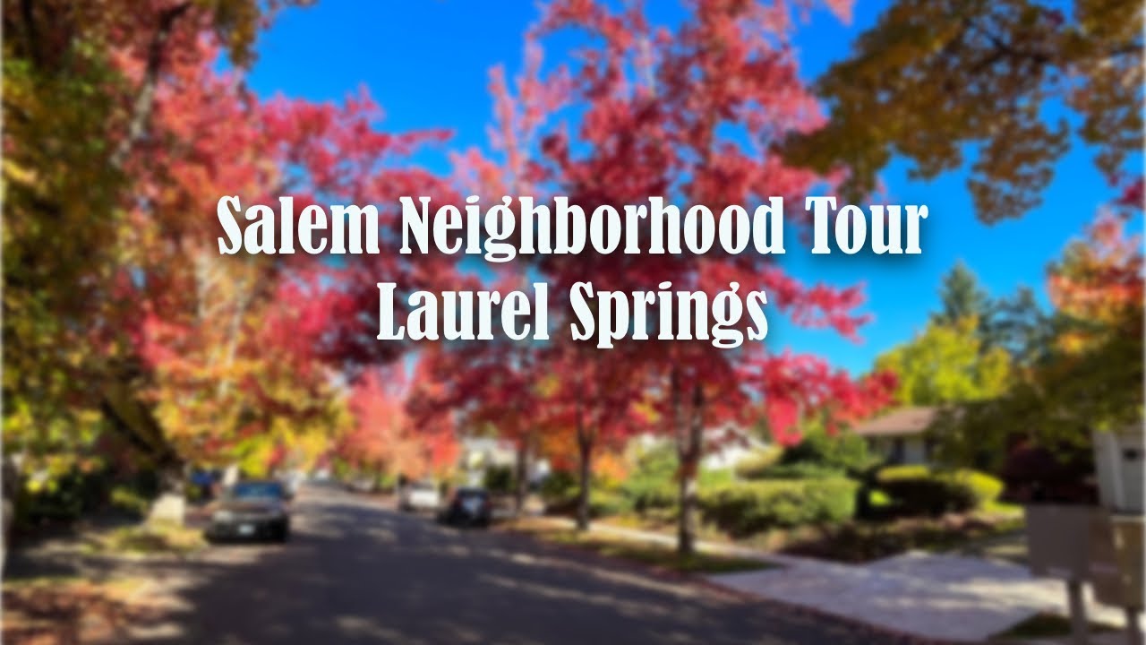 Laurel Springs Neighborhood Tour | Best Neighborhoods in Salem Oregon ...