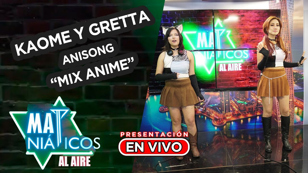 Gretta y Kaome - Mix Anime | MaTTniáticos al Aire (2022/09/29) - YouTube