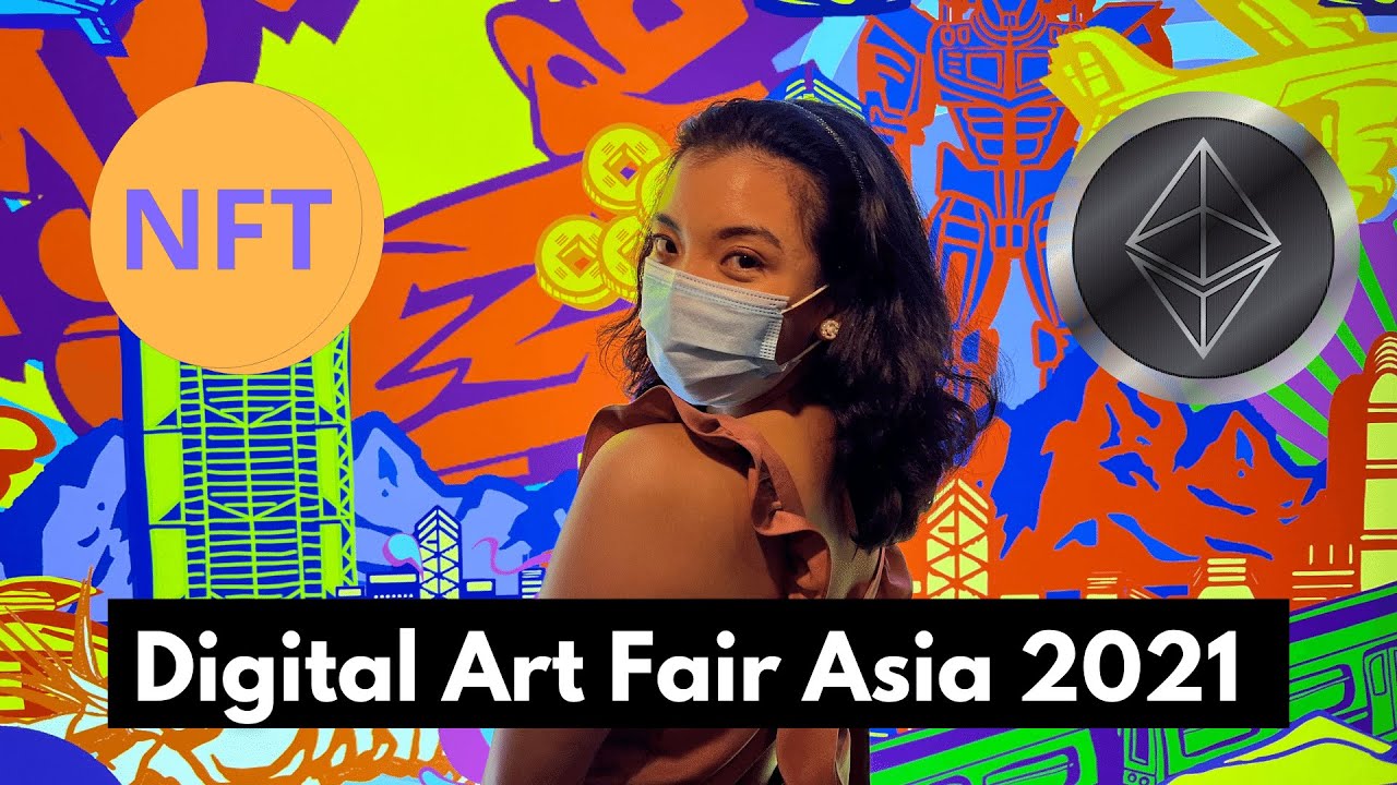Digital Art Fair Asia 2021 | NFTs on Exhibit in Hong Kong - YouTube