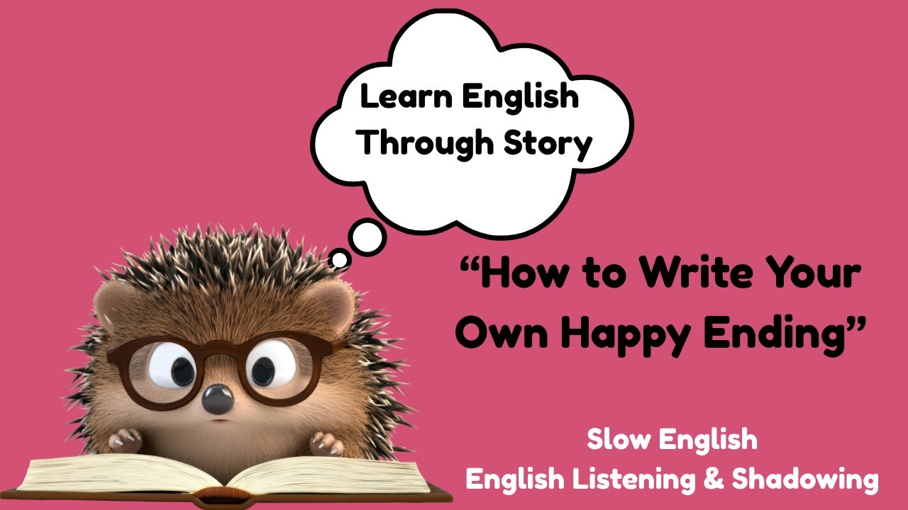 English Story Listening | How to Write Your Own Happy Ending - YouTube