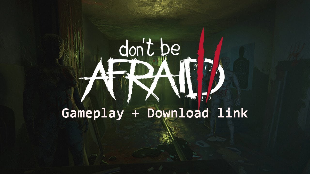 Don't Be Afraid 2 Gameplay Walkthrough + Download Link - YouTube