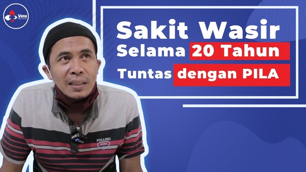 WASIR SELAMA 20 TAHUN BISA SEMBUH DI VENA WASIR CENTER - YouTube