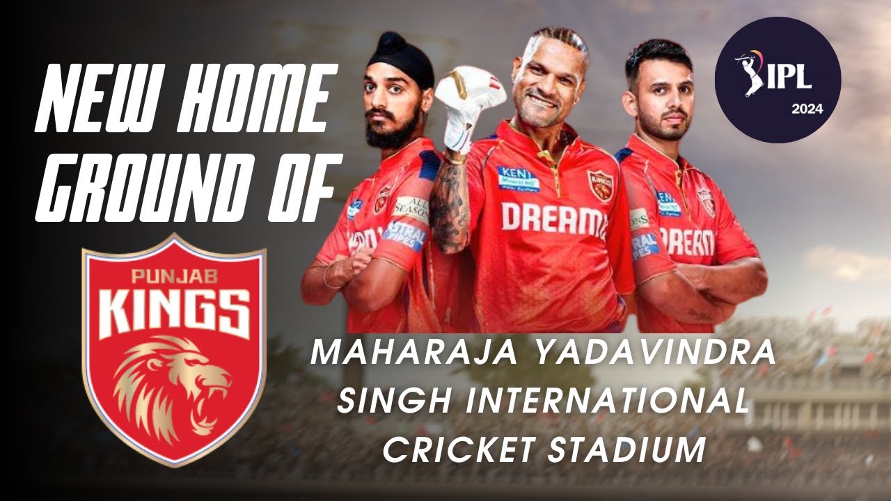 Maharaja Yadavinder Singh International Cricket Stadium|| Punjab Kings ...