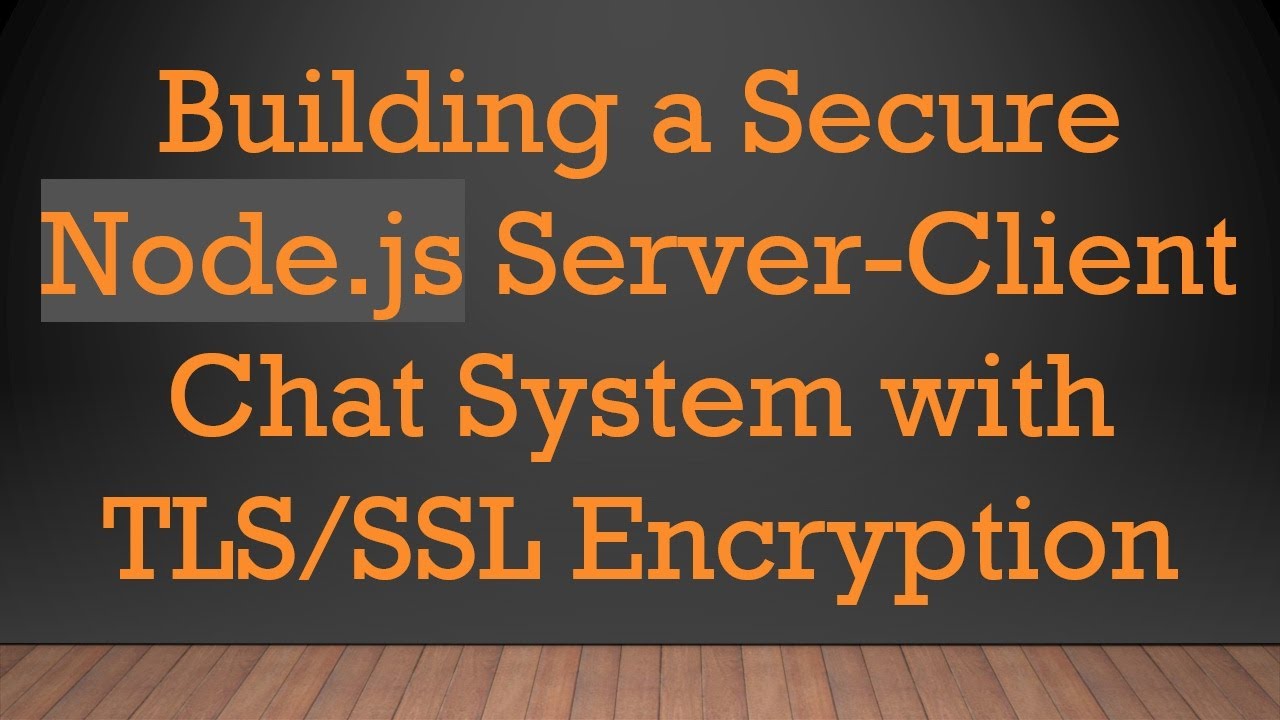 Building A Secure Nodejs Server Client Chat System With Tlsssl 5690