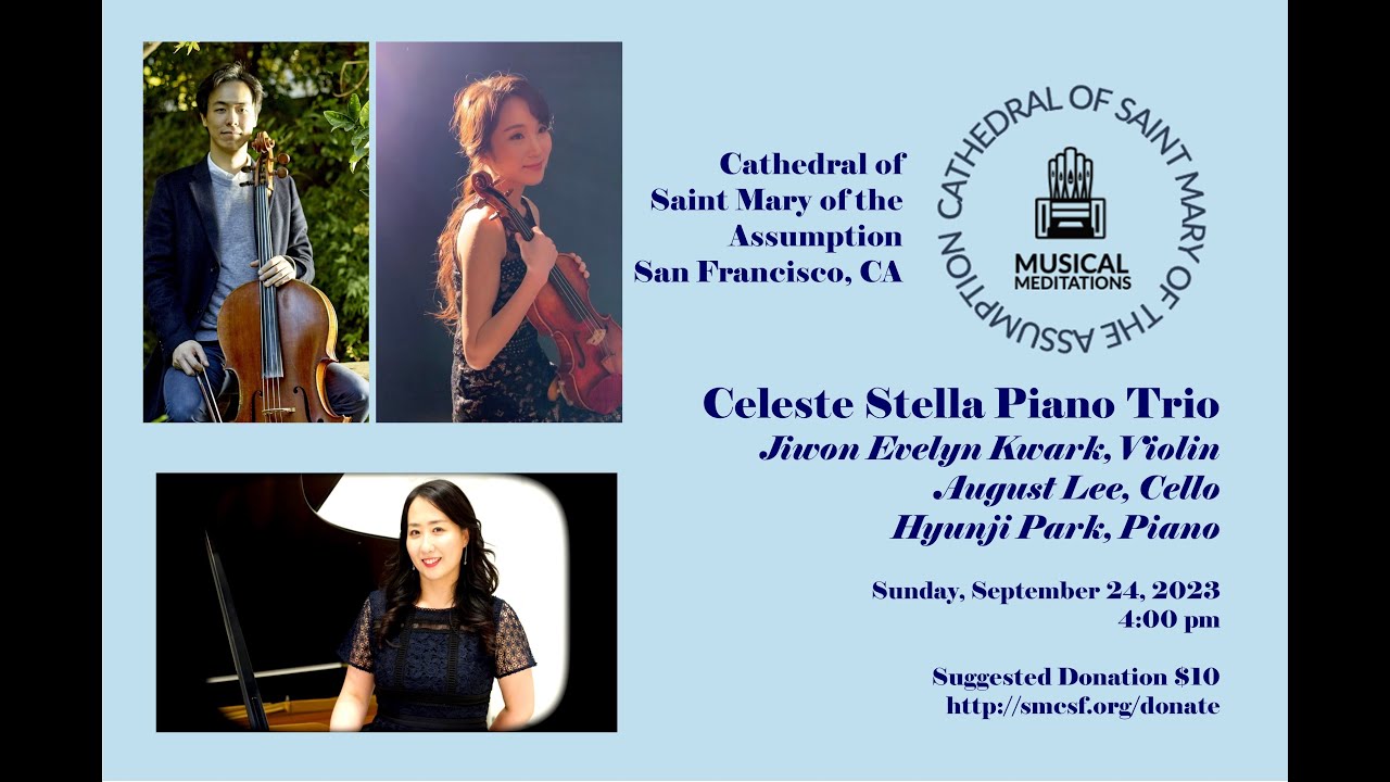Musical Meditation: Celeste Stella Piano Trio; September 24, 2023 4 pm ...