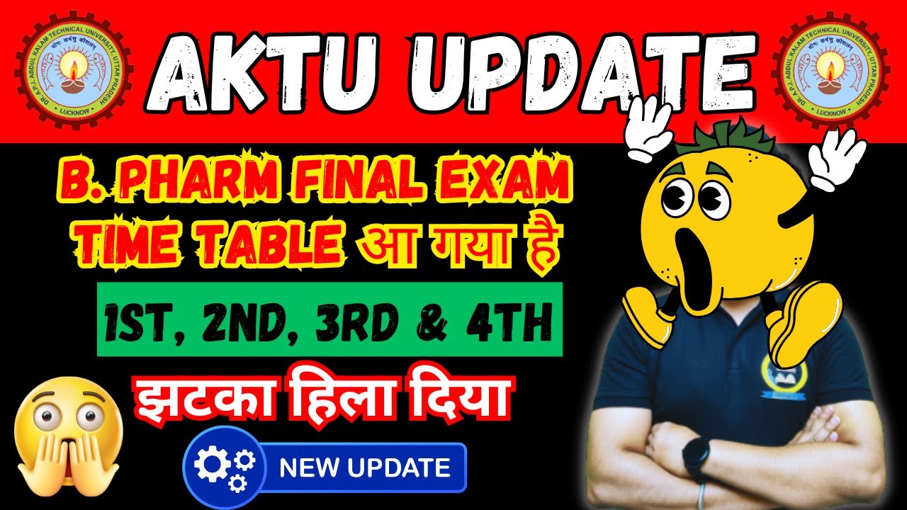 AKTU New Update 😱😱 B. Pharm final exam time table आ गया है 😢😢 झटका हिला ...