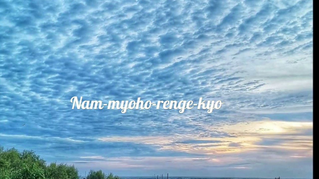 Daimoku Nam Myoho Renge Kyo 20 Minutes YouTube daimoku-nam-myoho-renge-kyo-20-minutes-youtube