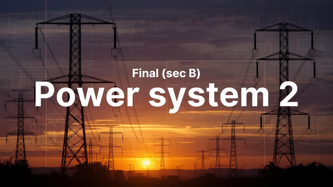 Final (sec B) : Power system 2 - YouTube