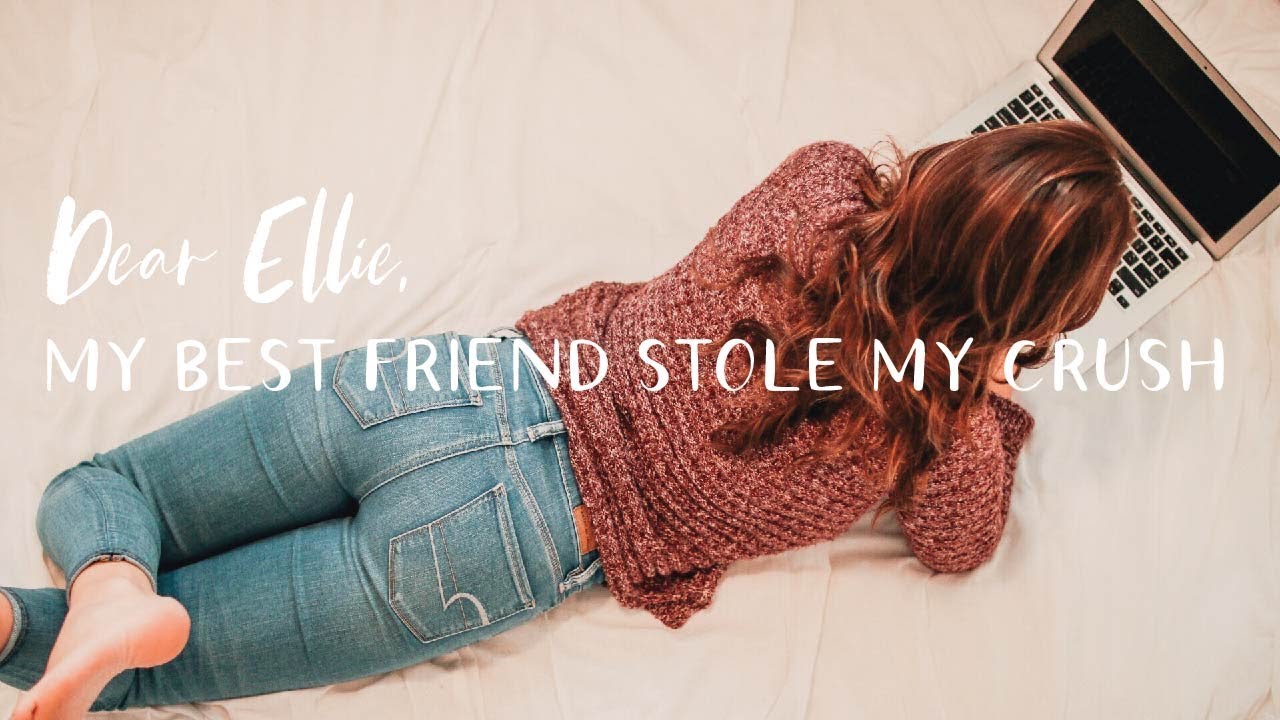 Dear Ellie, My best friend stole my crush - Episode 1 - YouTube