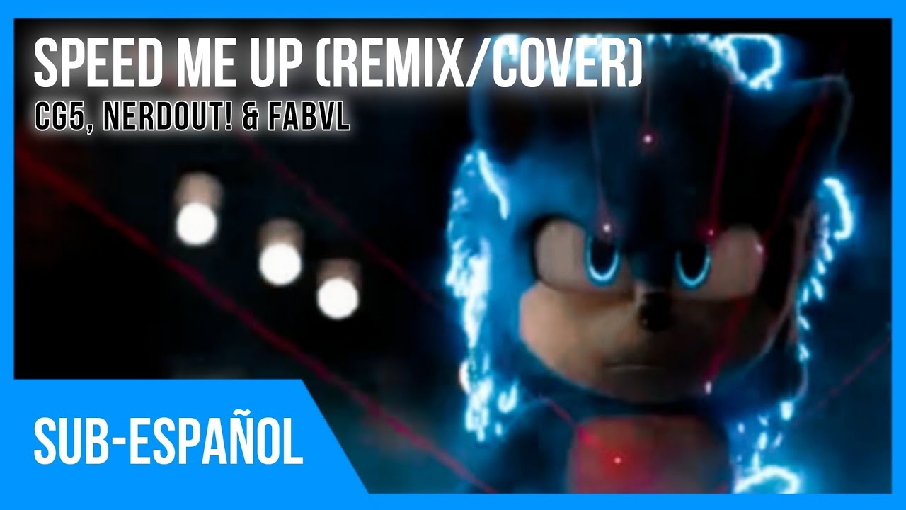 [Sonic Movie] Speed Me Up (Remix/Cover) {Sub-Español} | CG5, Nerdout ...