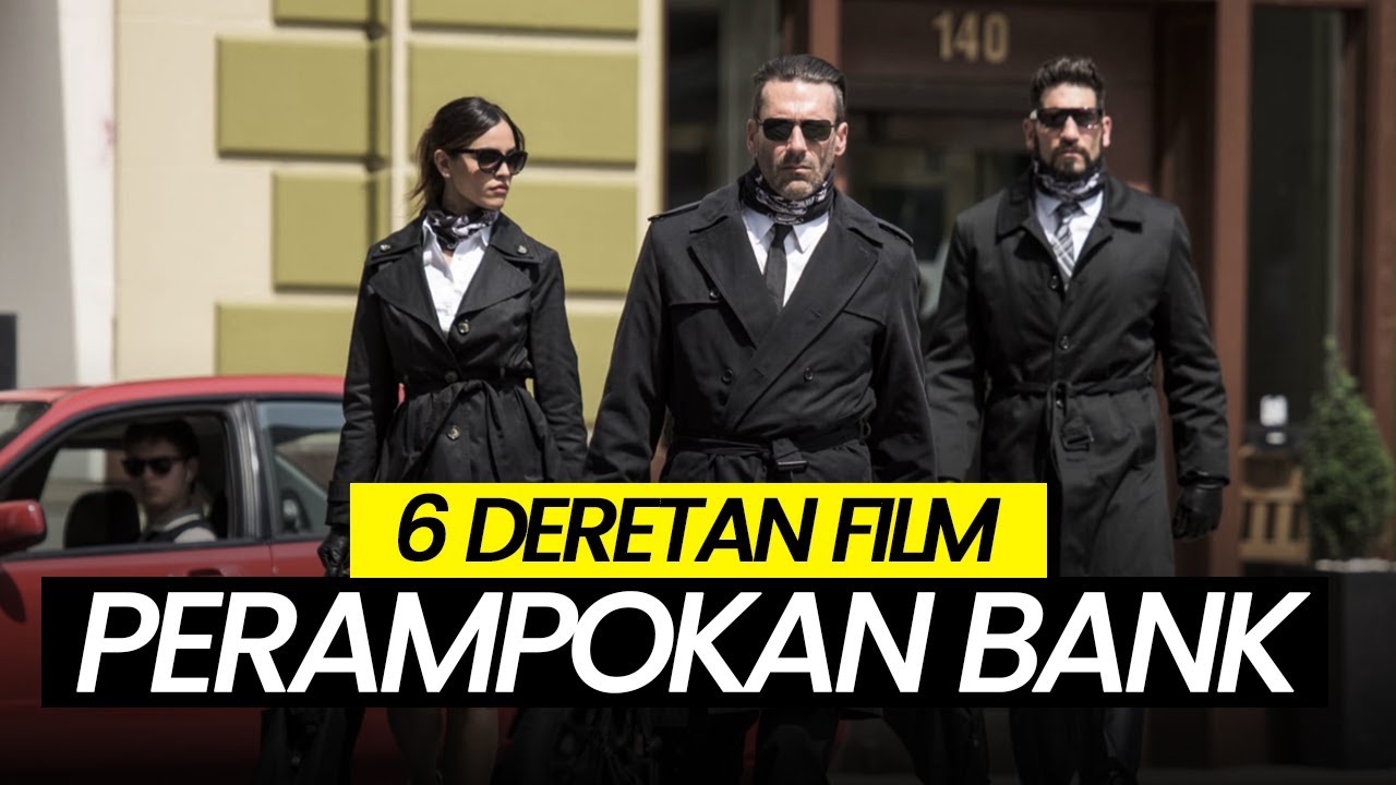 6 Deretan Film Tentang Perampokan Bank Terbaik - YouTube