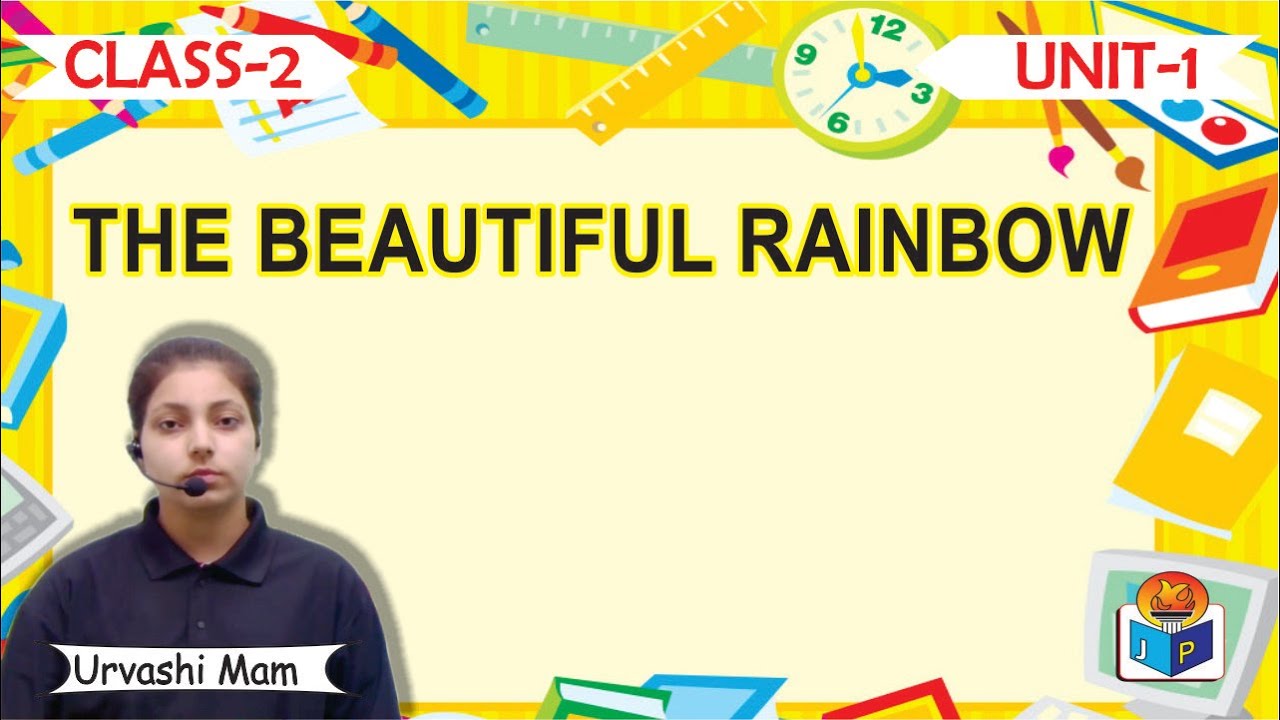 The Beautiful Rainbow lesson-1 Class-2 by-Urvashi Mam Jagriti ...